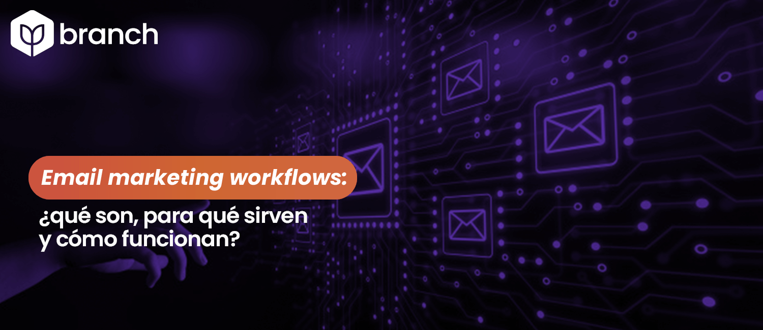 Email marketing workflows: ¿qué son, para qué sirven y cómo funcionan? Email marketing workflows: ¿qué son, para qué sirven y cómo funcionan?