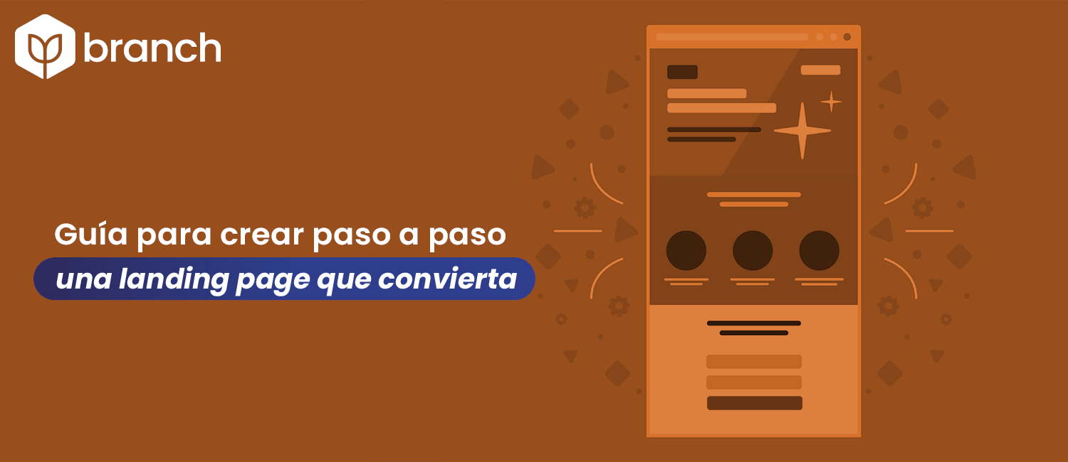 Guía para crear paso a paso una landing page que convierta | Branch